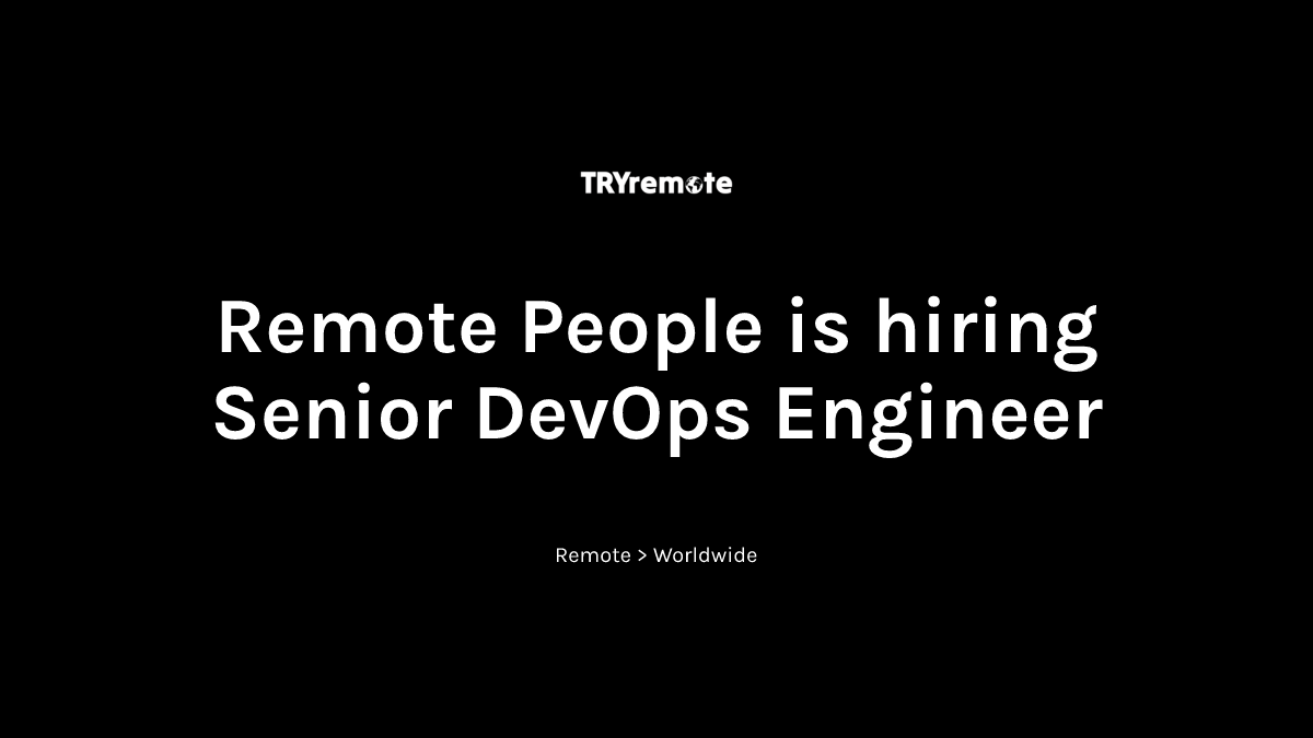 Senior DevOps Engineer at Remote People | Work from home