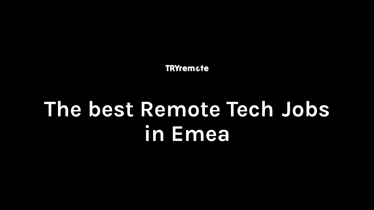 Remote Tech Jobs in Emea | Work From Home