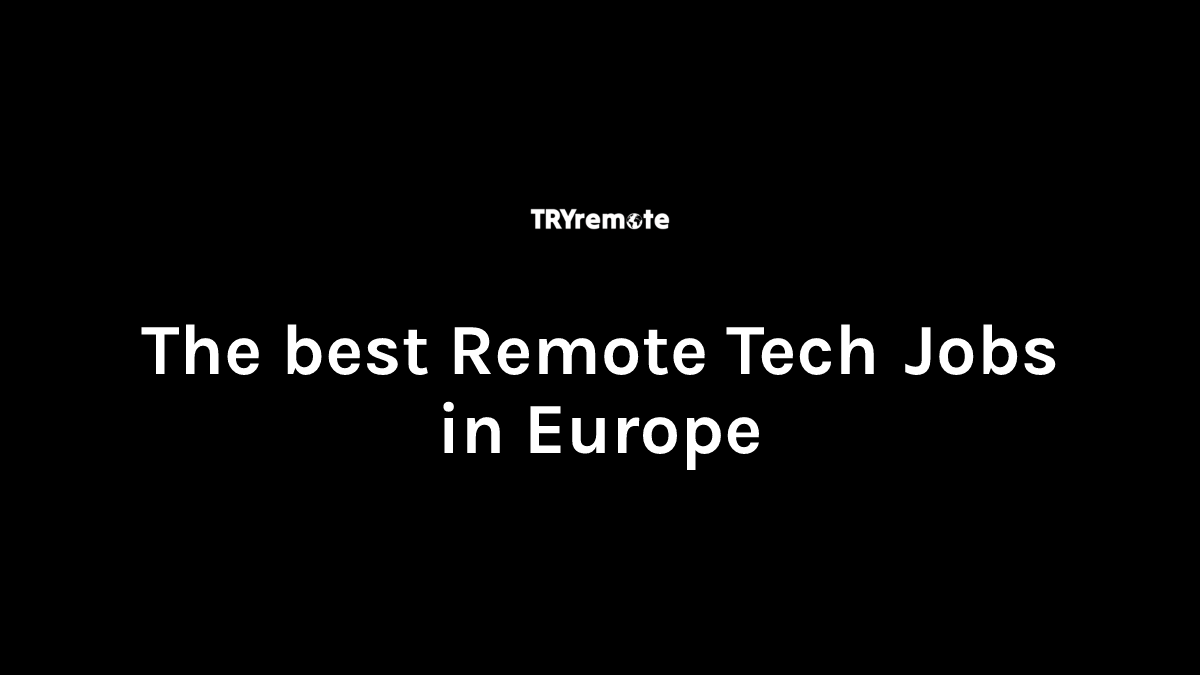 Remote Tech Jobs in Europe | Work From Home